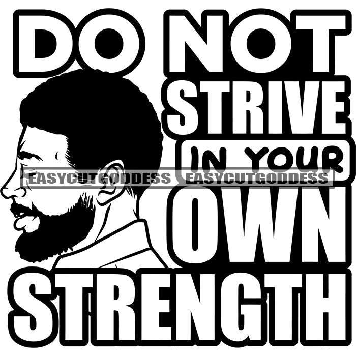 Do Not Strive In Your Own Strength Quote Afro Black Man African Americ ...