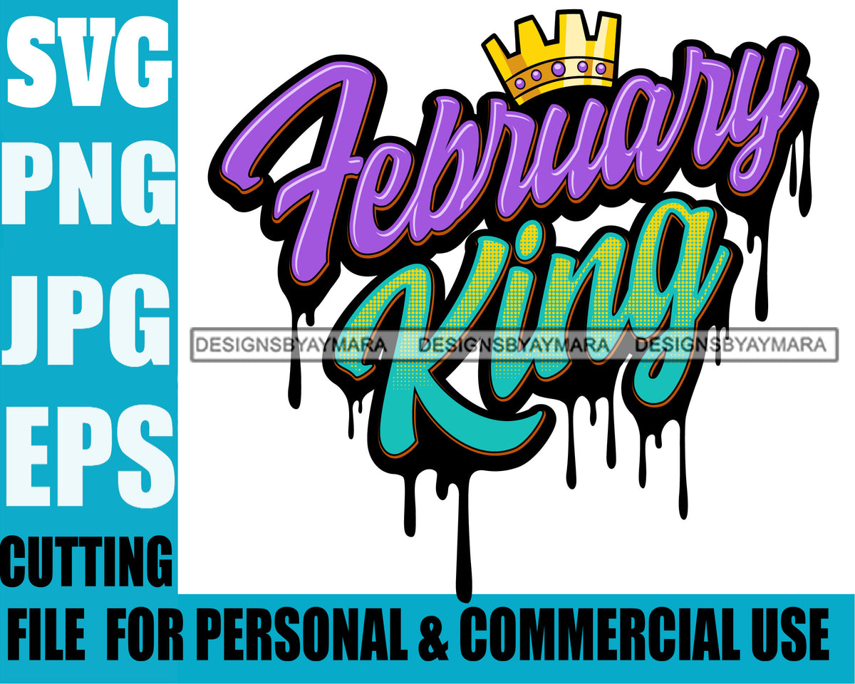 February King Man Royalty Sign Bleed Crown Throne Black Man SVG Files ...