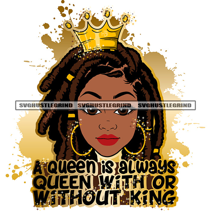 A Queen Is Always Queen With Or Without King Color Quote Melanin Woman ...