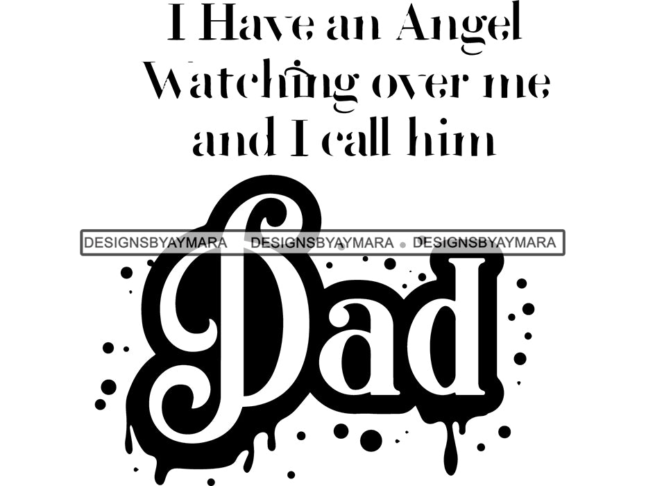 I Have an angel watching over me and I call him Dad SVG Quote ...